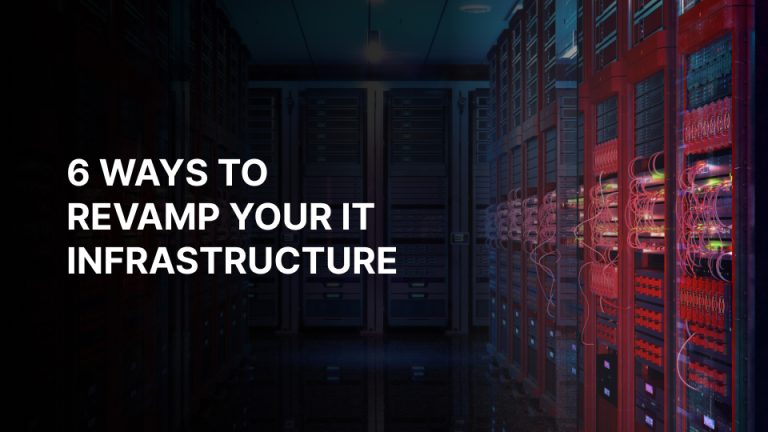 6 Ways to Revamp Your IT Infrastructure - Yardstick Technologies